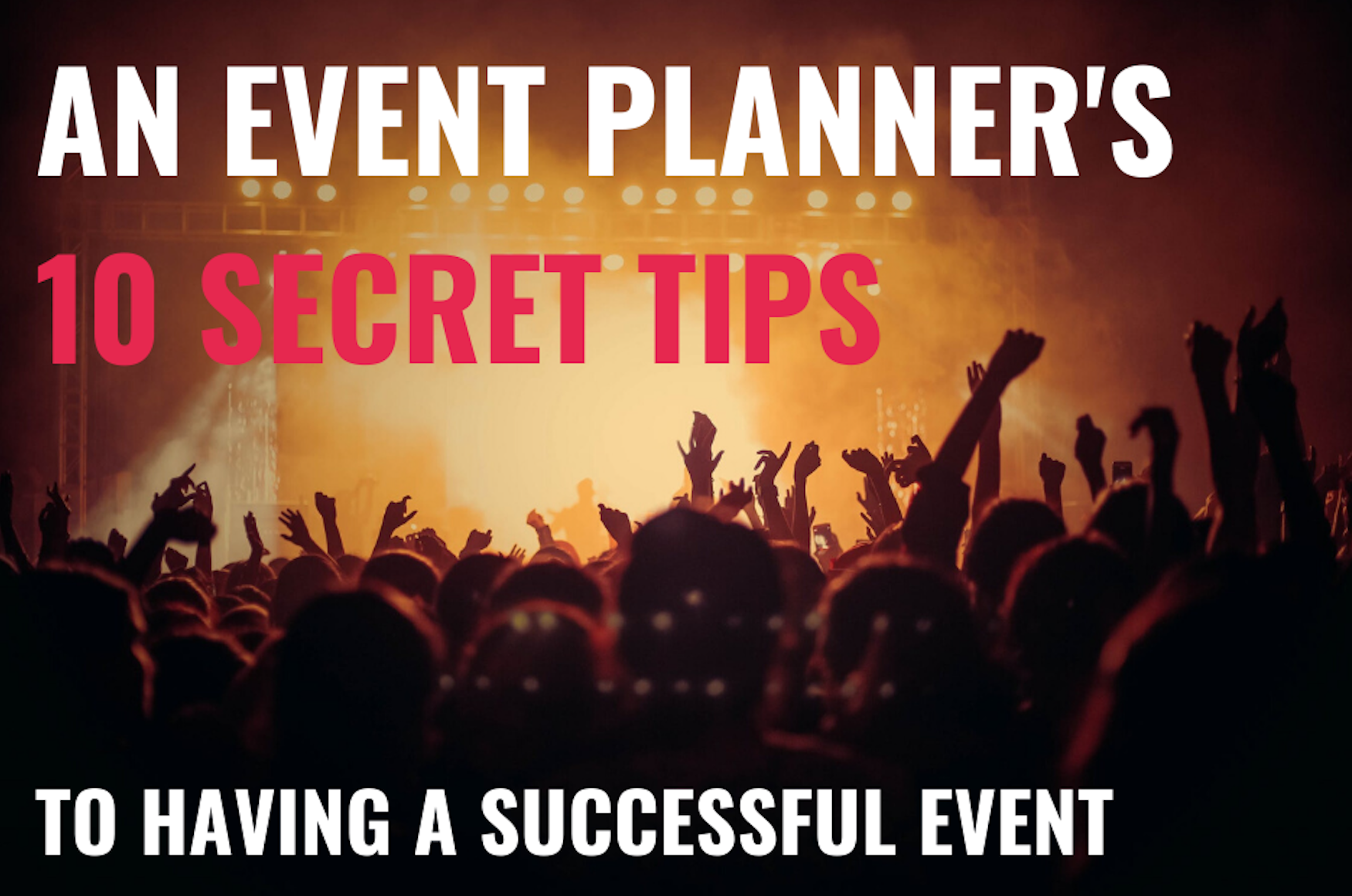 An Event Planner's 10 Secret Tips To Having A Successful Event - Sparxo